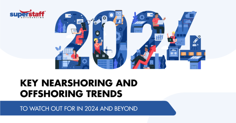 Nearshoring and Offshoring Trends to Watch Out for in 2024